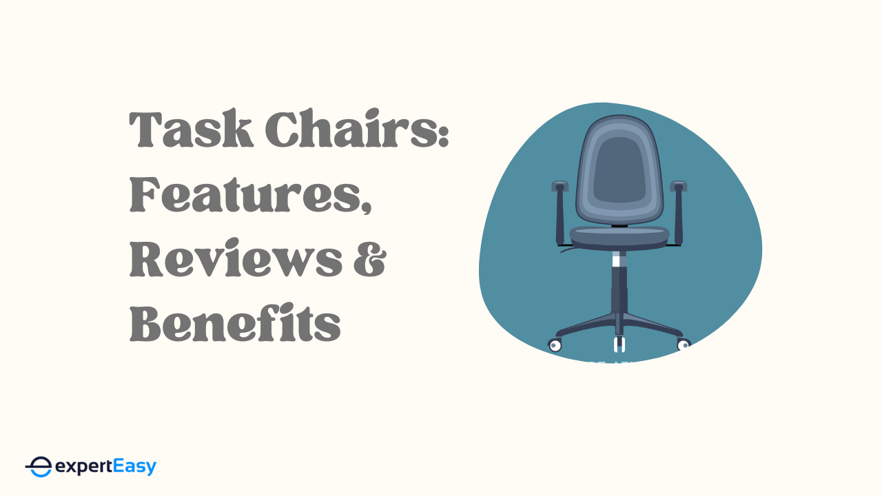 Task Chairs: Features, Reviews & Benefits (Ultimate Guide)