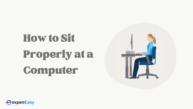 How to Sit Properly at a Computer?